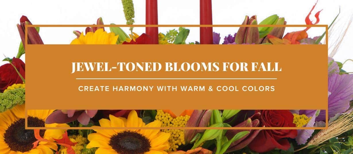 CREATE THE PERFECT FALL ARRANGEMENT WITH WARM AND COOL JEWEL TONES - Ah ...